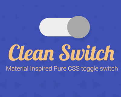 Clean Switch - Material Inspired Pure CSS toggle switch
